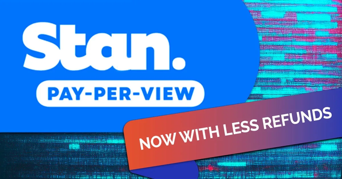 Stan calls time-out on pay-per-view refunds | Reviews.org